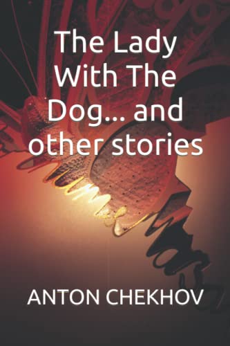 The Lady With The Dog And Other Stories by Anton Chekhov | Goodreads
