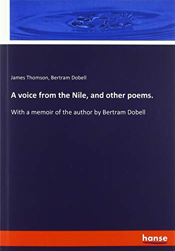 A voice from the Nile, and other poems.: With a memoir of the author by ...