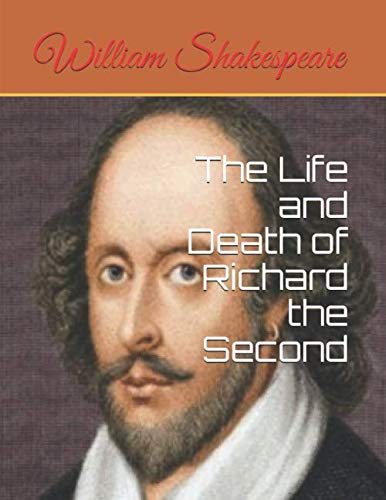 The Life and Death of Richard the Second by William Shakespeare | Goodreads