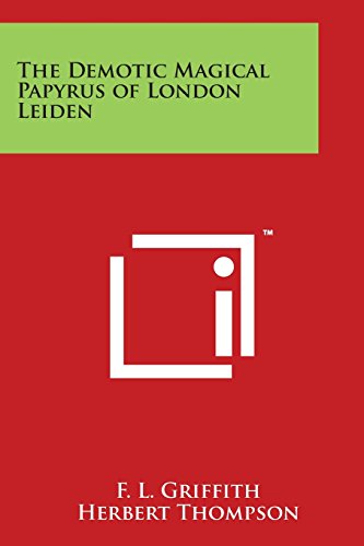 The Demotic Magical Papyrus of London Leiden by Francis Llewellyn ...