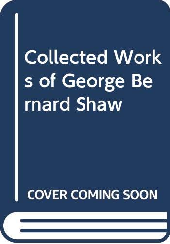 Collected Works of George Bernard Shaw by George Bernard Shaw | Goodreads