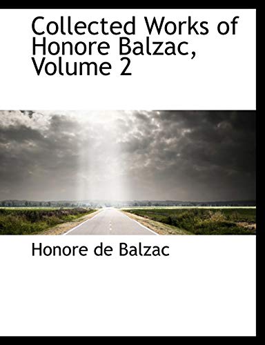 Collected Works of Honore Balzac, Volume 2 by Honoré de Balzac | Goodreads