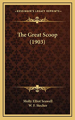 The Great Scoop (1903) by Molly Elliot Seawell | Goodreads