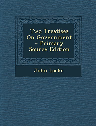 Two Treatises On Government by John Locke | Goodreads