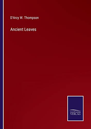 Ancient Leaves by D'Arcy Wentworth Thompson | Goodreads