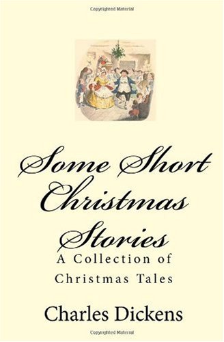 Some Short Christmas Stories: A Collection of Christmas Tales by ...