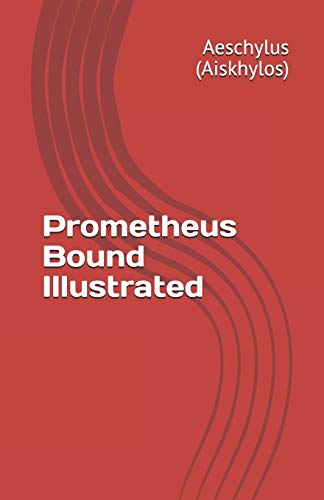 Prometheus Bound Illustrated by Aeschylus | Goodreads