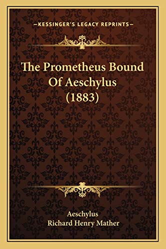 The Prometheus Bound Of Aeschylus (1883) by Aeschylus | Goodreads