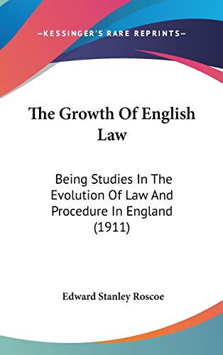 The Growth of English Law: Being Studies in the Evolution of Law and ...