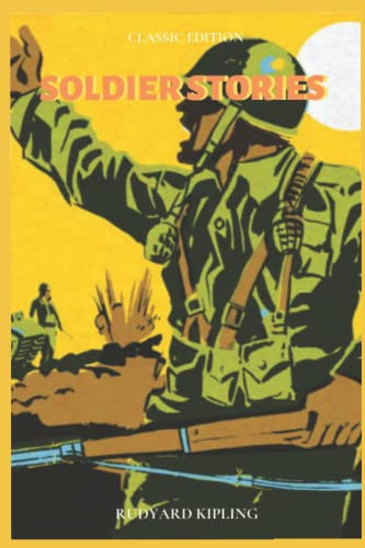 SOLDIER STORIES: With original illustrations by Rudyard Kipling | Goodreads