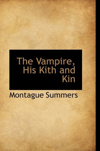 The Vampire, His Kith and Kin by Montague Summers | Goodreads