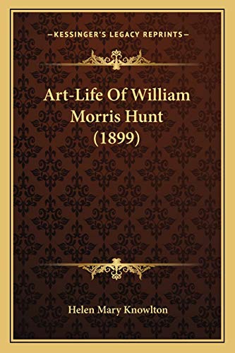 Art-Life Of William Morris Hunt (1899) by Helen M. Knowlton | Goodreads