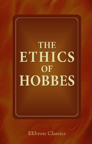The Ethics of Hobbes: As contained in selections from his works. With ...