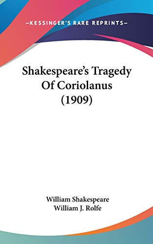 Shakespeare's Tragedy Of Coriolanus (1909) by William Shakespeare ...