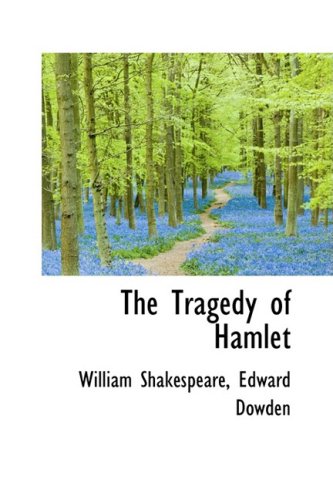 The Tragedy of Hamlet by Edward Dowden Shakespeare | Goodreads