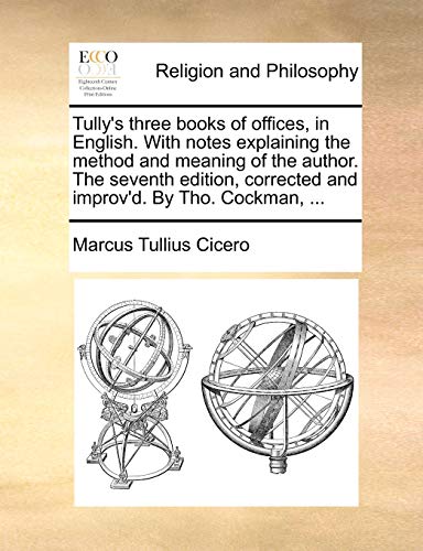 Tully's three books of offices, in English. With notes explaining the ...