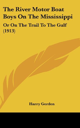 The River Motor Boat Boys On The Mississippi: Or On The Trail To The ...