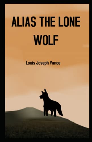 Alias the Lone Wolf illustrated by Louis Joseph Vance | Goodreads