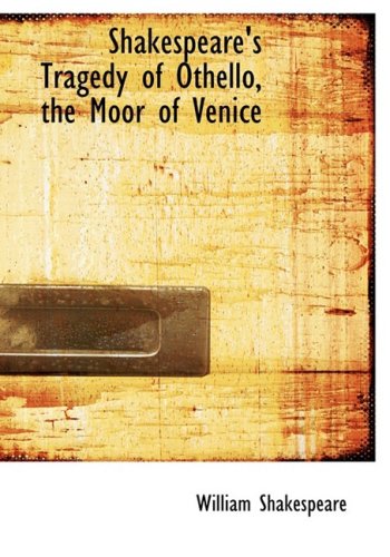 Shakespeare's Tragedy of Othello, the Moor of Venice by William ...