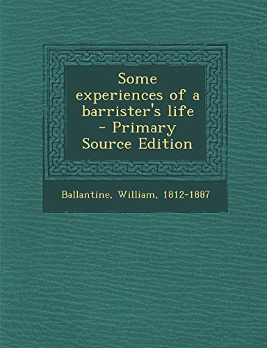 Some experiences of a barrister's life - Primary Source Edition by ...