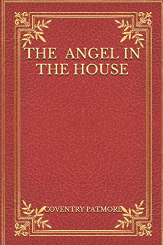 The Angel In The House by Coventry Patmore | Goodreads