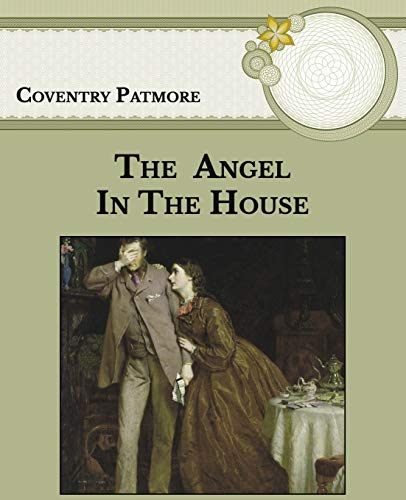 The Angel In The House: Large Print by Coventry Patmore | Goodreads