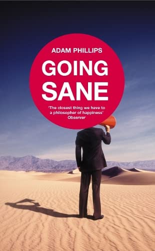 Going Sane by Adam Phillips | Goodreads