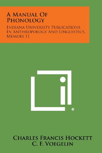 A Manual of Phonology: Indiana University Publications in Anthropology ...