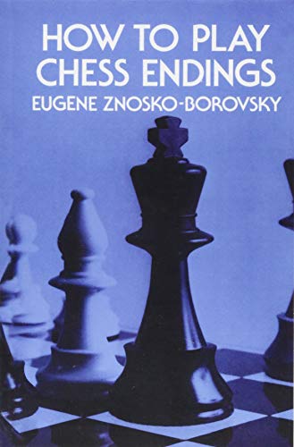 How to Play Chess Endings by Eugène Znosko-Borovsky | Goodreads