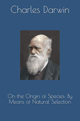 On the Origin of Species: By Means of Natural Selection by Charles ...