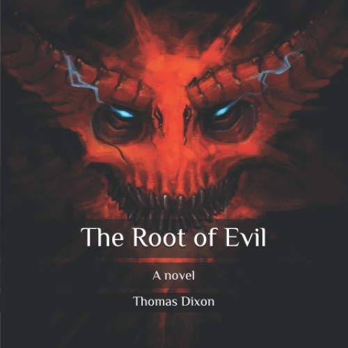 The Root of Evil: A novel by Thomas Dixon Jr. | Goodreads