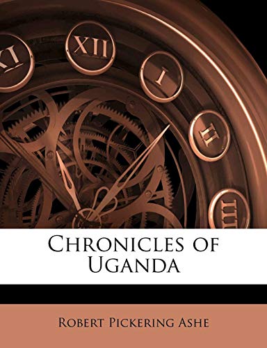 Chronicles of Uganda by Robert Pickering Ashe | Goodreads