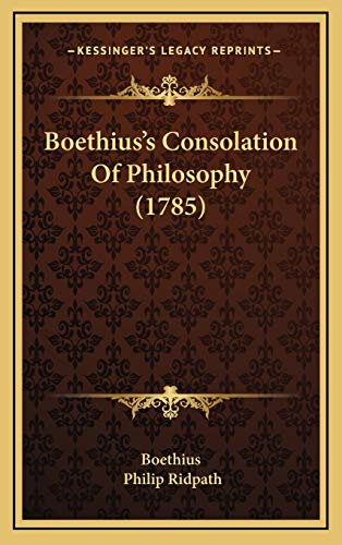 Boethius's Consolation Of Philosophy (1785) by Boethius | Goodreads