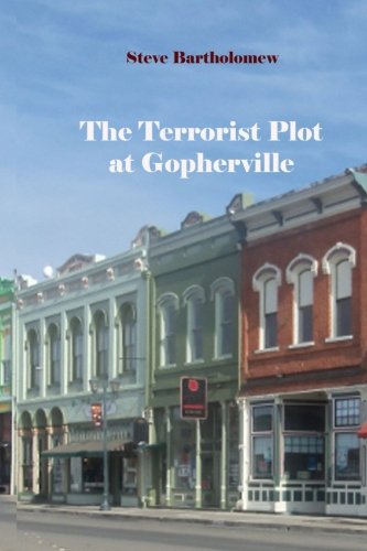 The Terrorist Plot at Gopherville by Steve Bartholomew | Goodreads