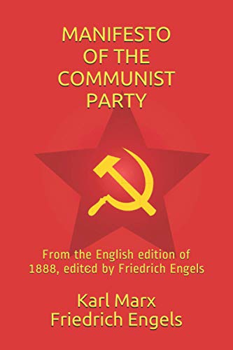 MANIFESTO OF THE COMMUNIST PARTY: From the English edition of 1888 ...