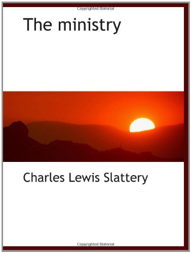 The ministry by Charles Lewis Slattery | Goodreads