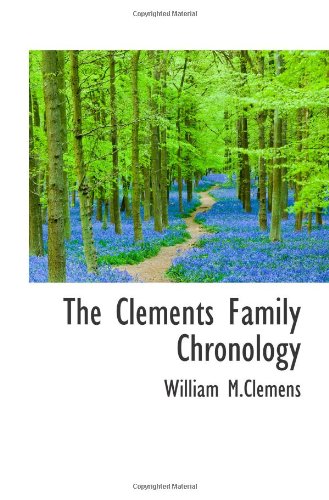 The Clements Family Chronology by William M.Clemens | Goodreads