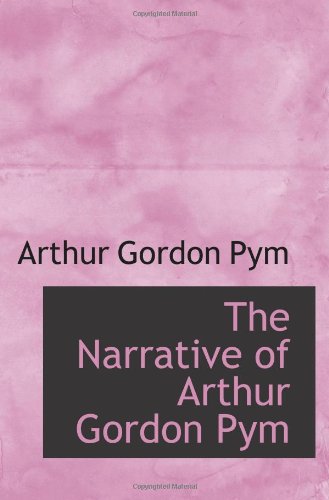 The Narrative of Arthur Gordon Pym by Arthur Gordon Pym | Goodreads