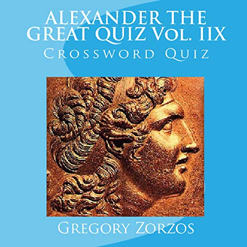 Alexander The Great Quiz: Crossword Quiz by Gregory Zorzos | Goodreads