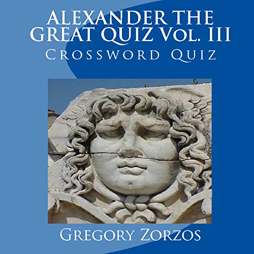 Alexander The Great Quiz: Crossword Quiz by Gregory Zorzos | Goodreads