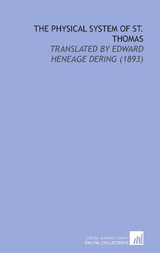 The Physical System of St. Thomas: Translated by Edward Heneage Dering ...