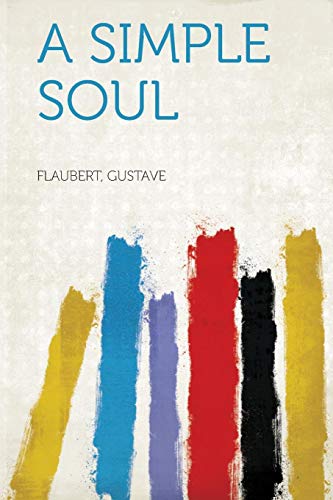 A Simple Soul by Gustave Flaubert | Goodreads