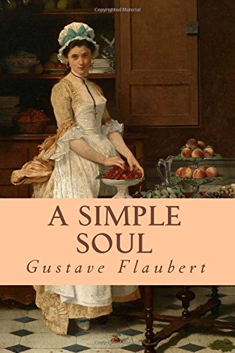 A Simple Soul by Gustave Flaubert | Goodreads