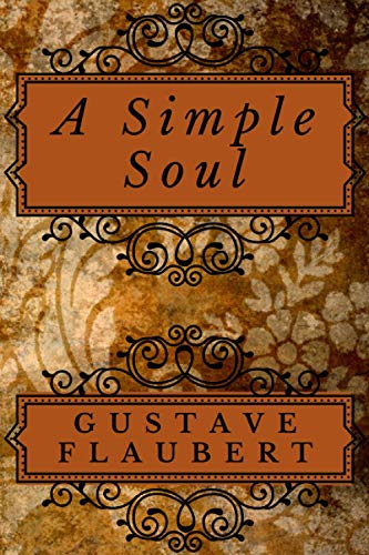 A Simple Soul by Gustave Flaubert | Goodreads
