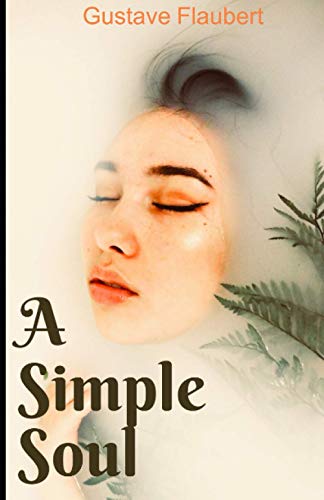 A Simple Soul illustrated by Gustave Flaubert | Goodreads