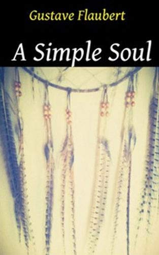 A Simple Soul by Gustave Flaubert | Goodreads