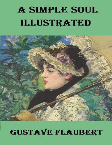 A Simple Soul Illustrated by Gustave Flaubert | Goodreads