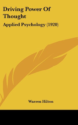 Driving Power Of Thought: Applied Psychology (1920) by Warren Hilton ...