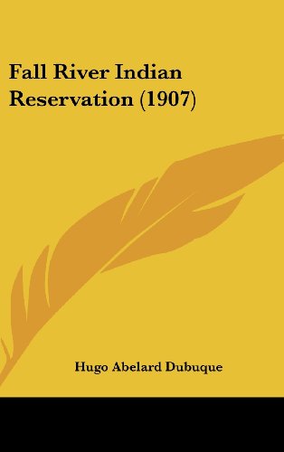 Fall River Indian Reservation (1907) by Hugo Adelard Dubuque | Goodreads