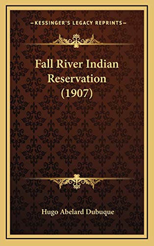 Fall River Indian Reservation (1907) by Hugo Adelard Dubuque | Goodreads